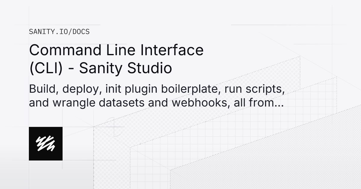 Command Line Interface (CLI) | Sanity Docs