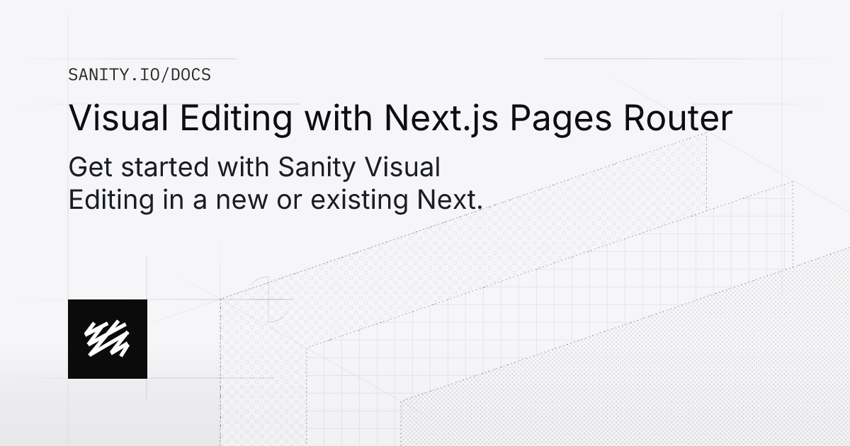 Visual Editing with Next.js Pages Router | Sanity Docs