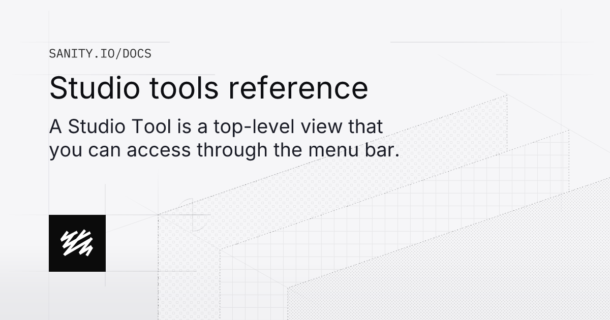 Studio tools reference | Sanity Docs