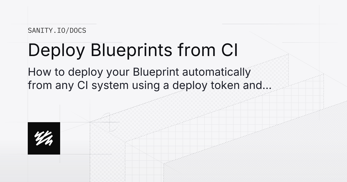 Deploy Blueprints from CI | Sanity Docs