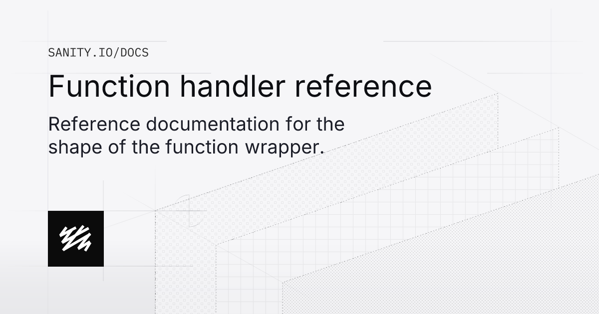 Function handler reference | Sanity Docs