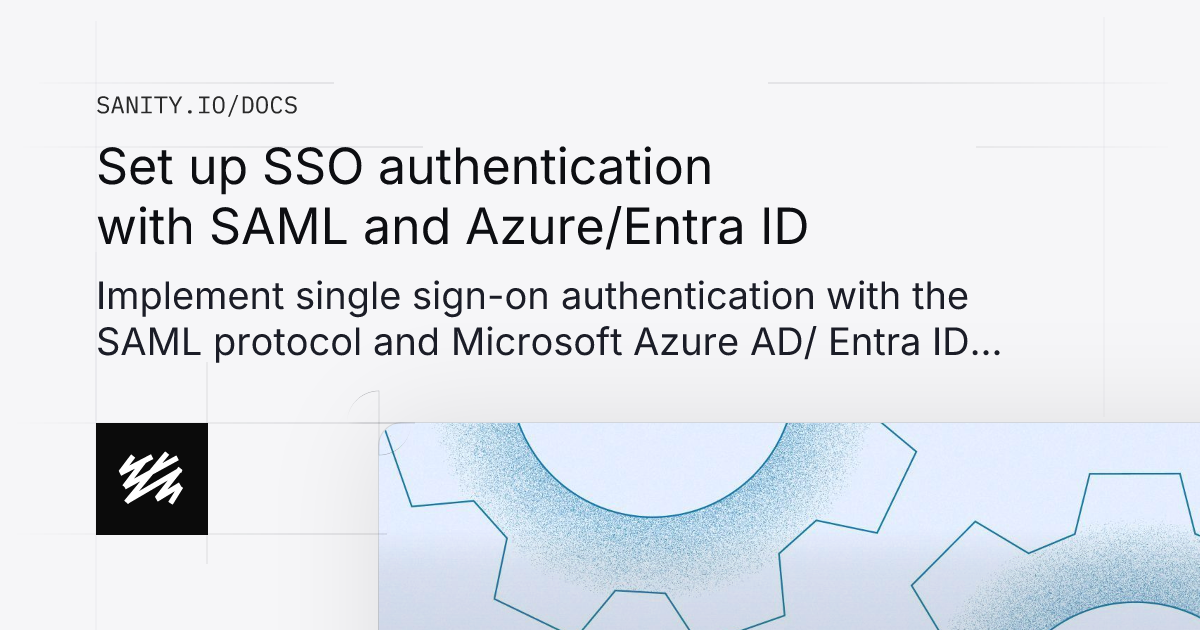 Set up SSO authentication with SAML and Azure/Entra ID | Sanity Docs