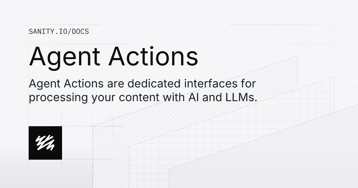 Agent Actions | Sanity Docs