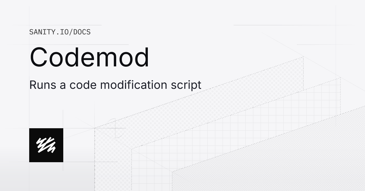Codemod | Sanity Docs