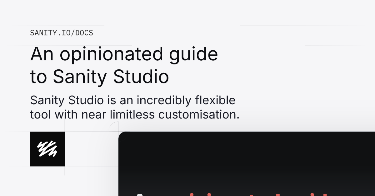An opinionated guide to Sanity Studio | Sanity Docs