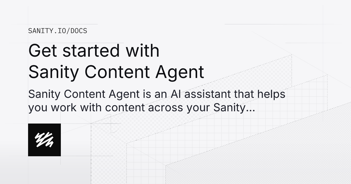 Get started with Sanity Content Agent | Sanity Docs