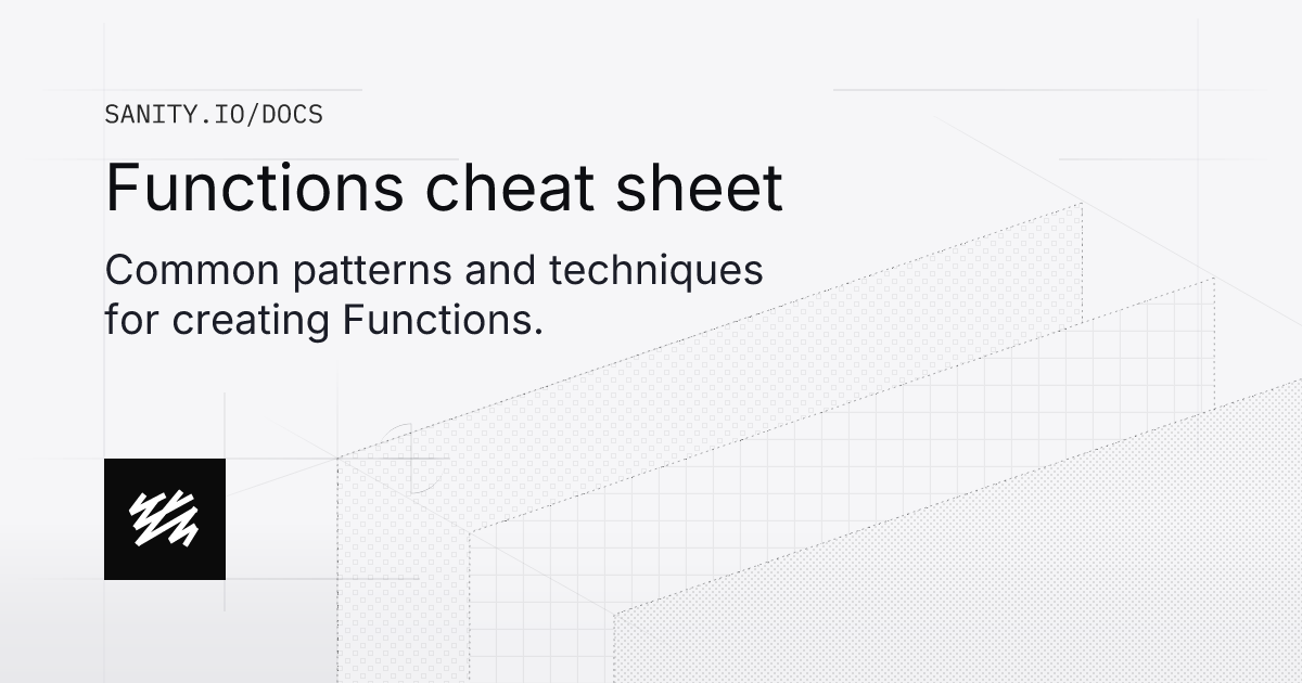 Functions cheat sheet | Sanity Docs