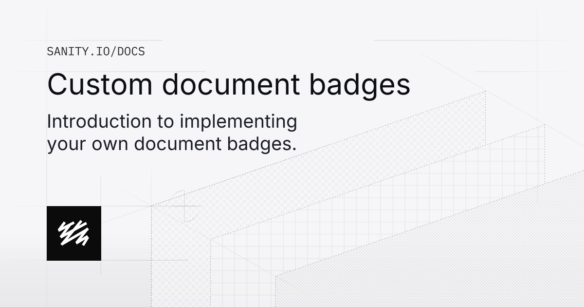 Custom document badges | Sanity Docs