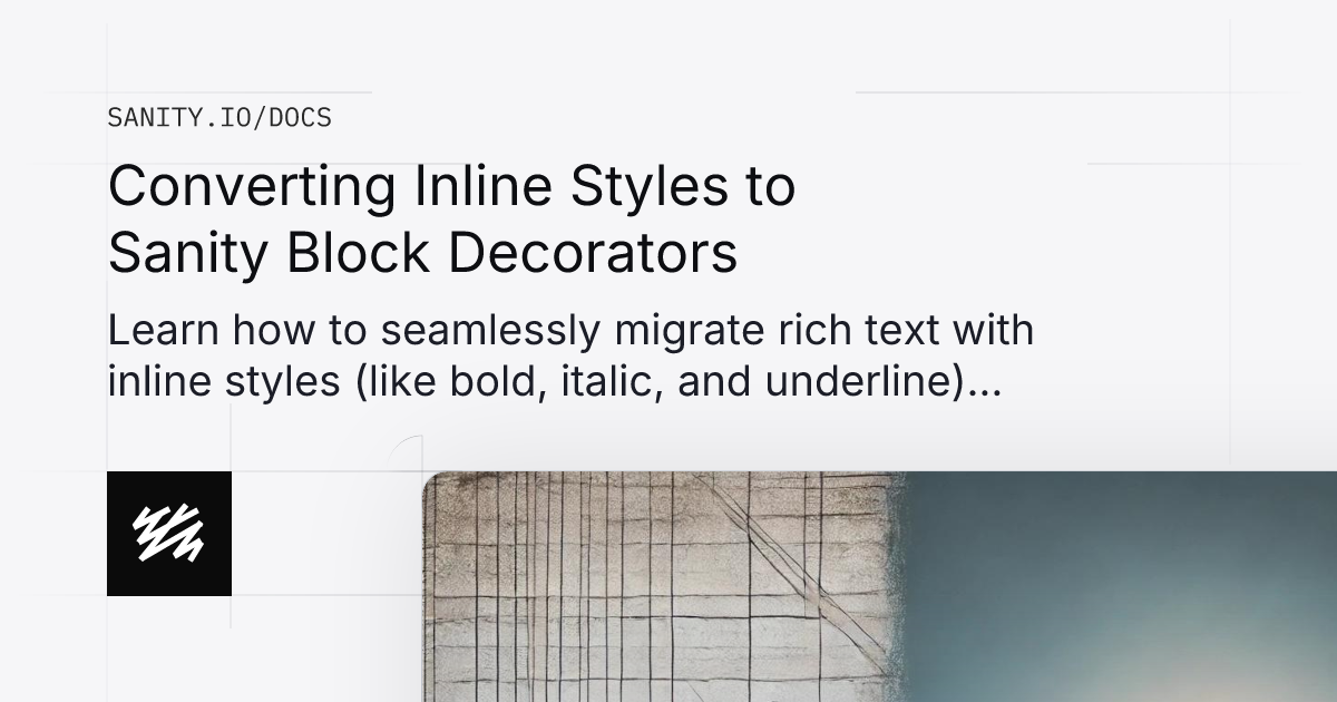 Converting Inline Styles to Sanity Block Decorators | Sanity Docs