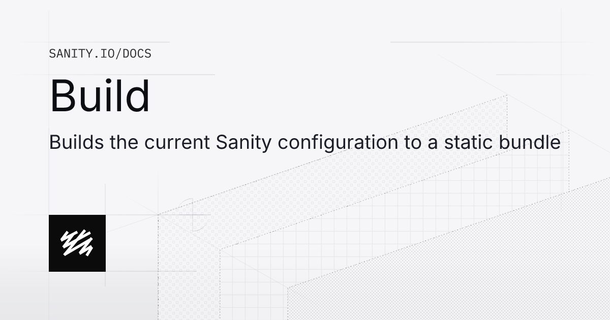 Build | Sanity Docs