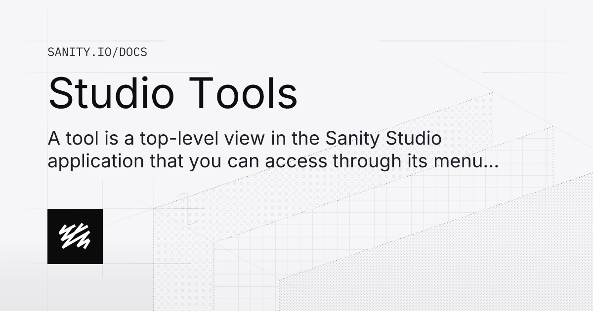 Studio Tools | Sanity Docs