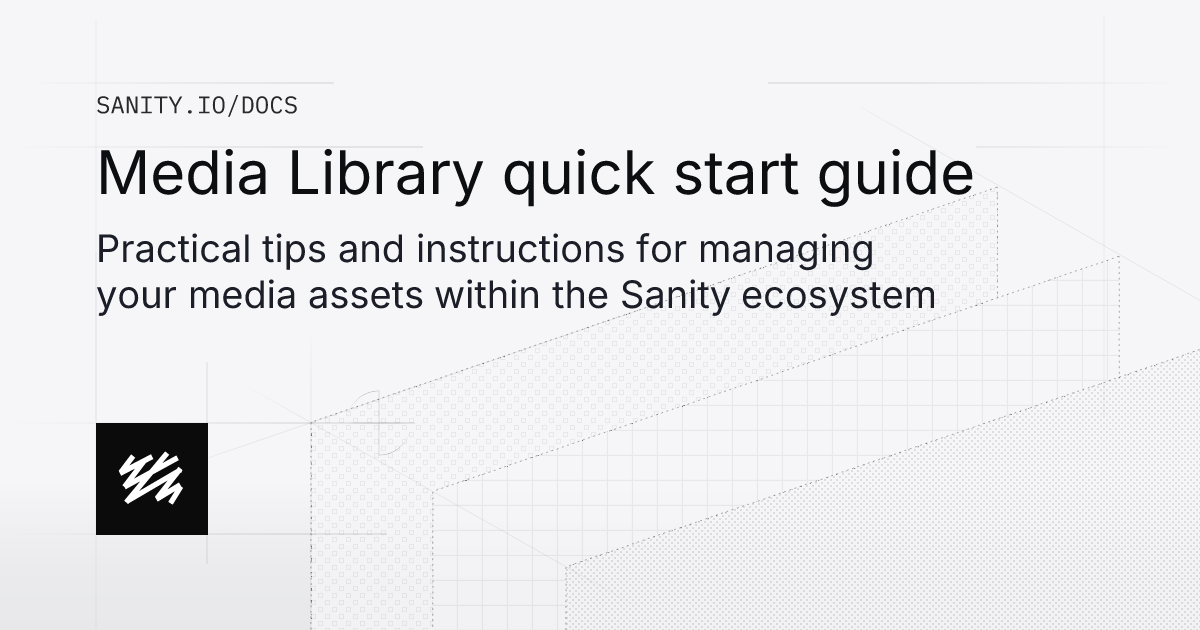 Media Library quick start guide | Sanity Docs