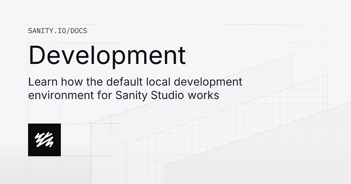 Development | Sanity Docs