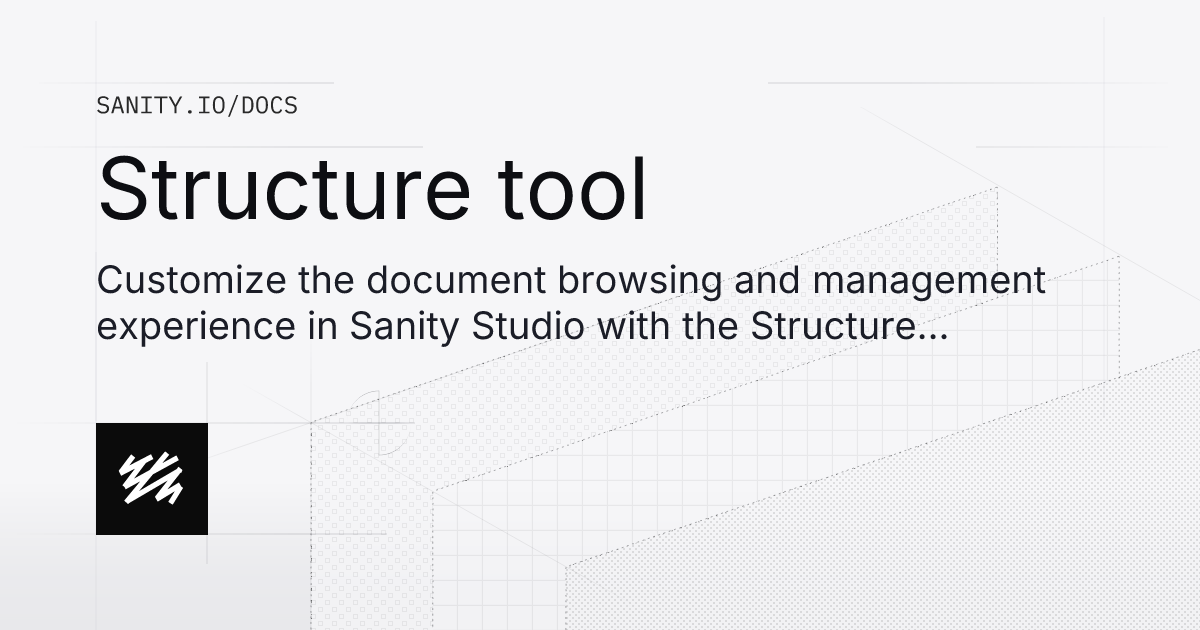 Structure tool | Sanity Docs