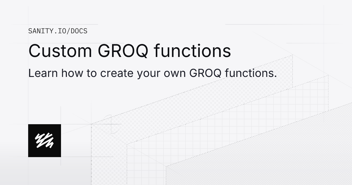 Custom GROQ functions | Sanity Docs