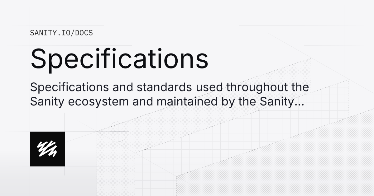 Specifications | Sanity Docs