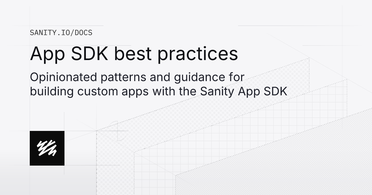 App SDK best practices | Sanity Docs