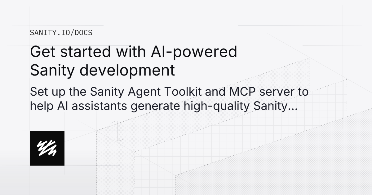 Get started with AI-powered Sanity development | Sanity Docs