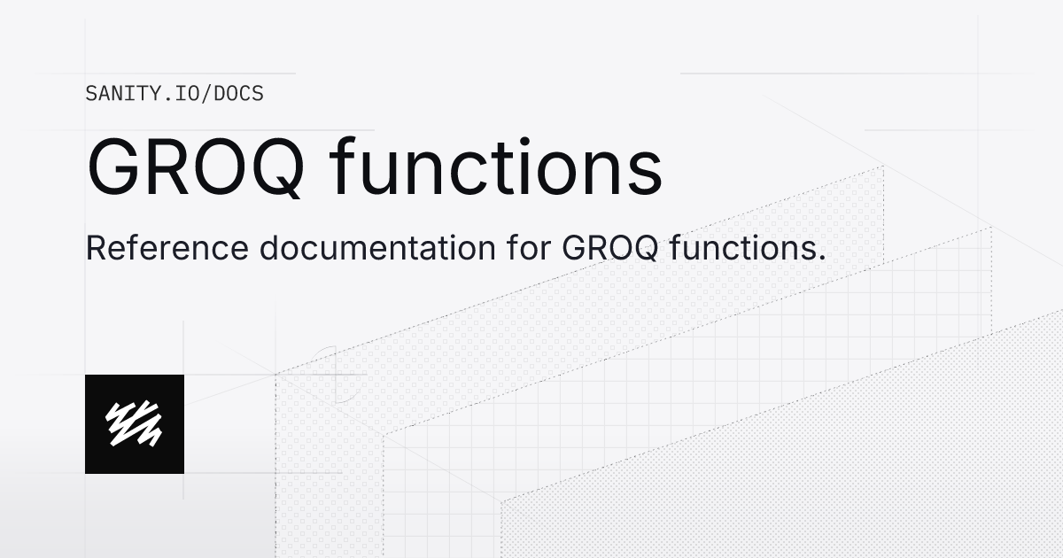 GROQ Functions Reference | Sanity Docs