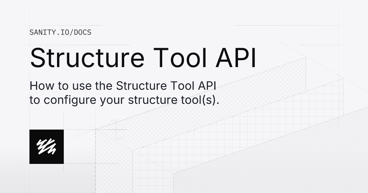 Structure Tool API | Sanity Docs