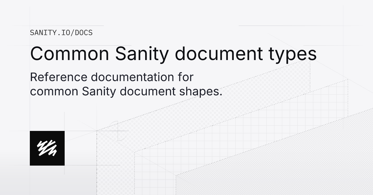 Common Sanity document types | Sanity Docs