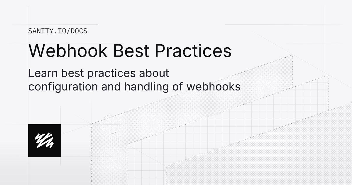 Webhook Best Practices | Sanity Docs