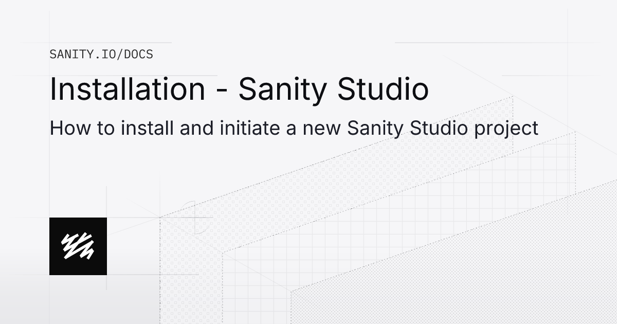Installation | Sanity Docs