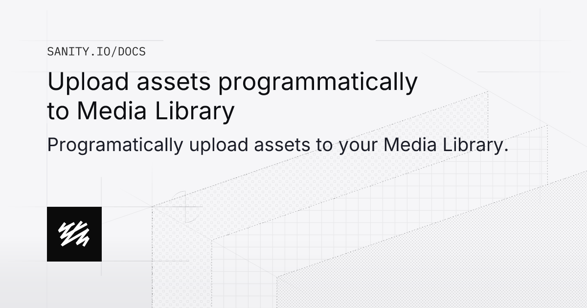 Upload assets programmatically | Sanity Docs