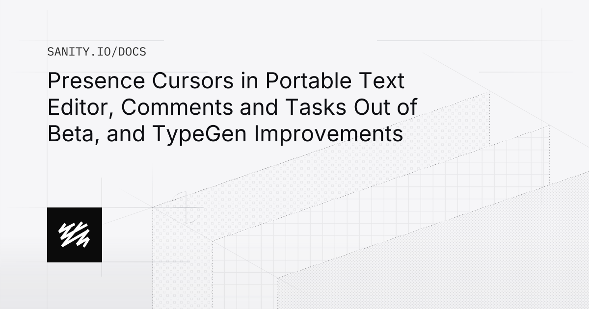 Presence Cursors in Portable Text Editor, Comments and Tasks Out of ...