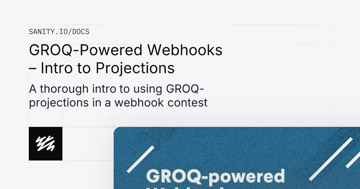 GROQ-Powered Webhooks – Intro to Projections | Sanity Docs
