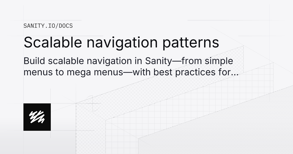 Scalable navigation patterns | Sanity Docs