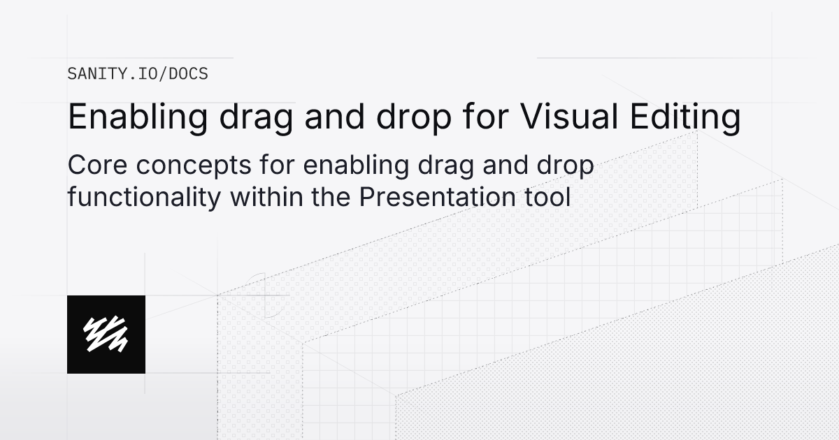 Enabling drag and drop for Visual Editing | Sanity Docs