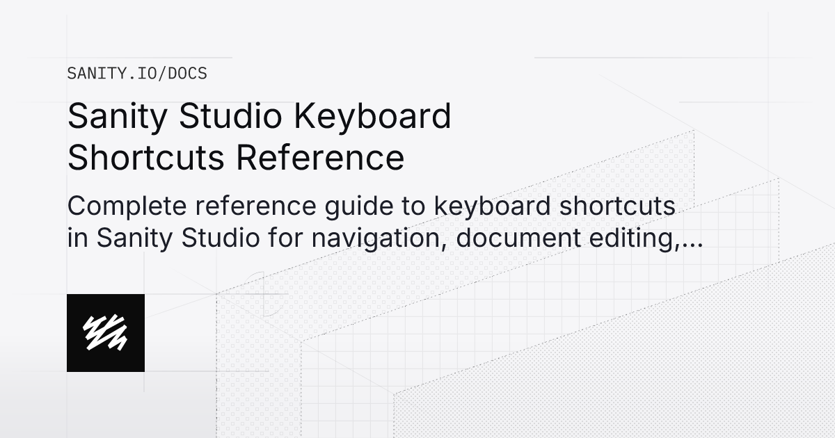 Sanity Studio keyboard shortcuts | Sanity Docs