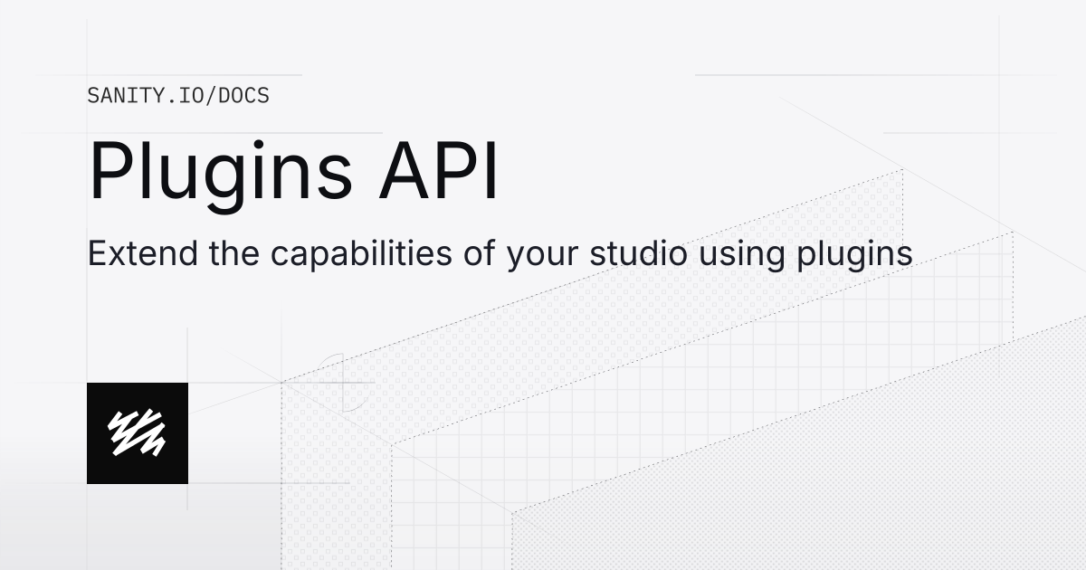 Plugins API | Sanity Docs