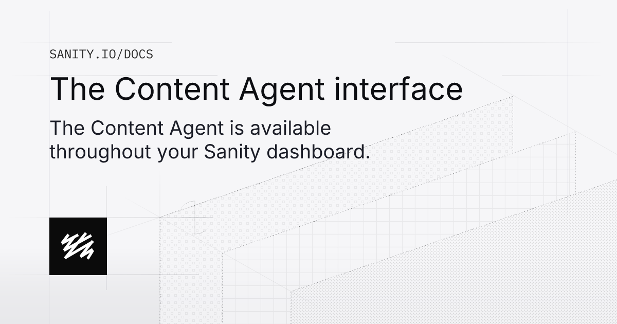 The Content Agent interface | Sanity Docs