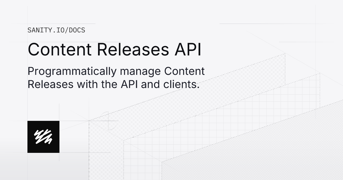 Content Releases API | Sanity Docs