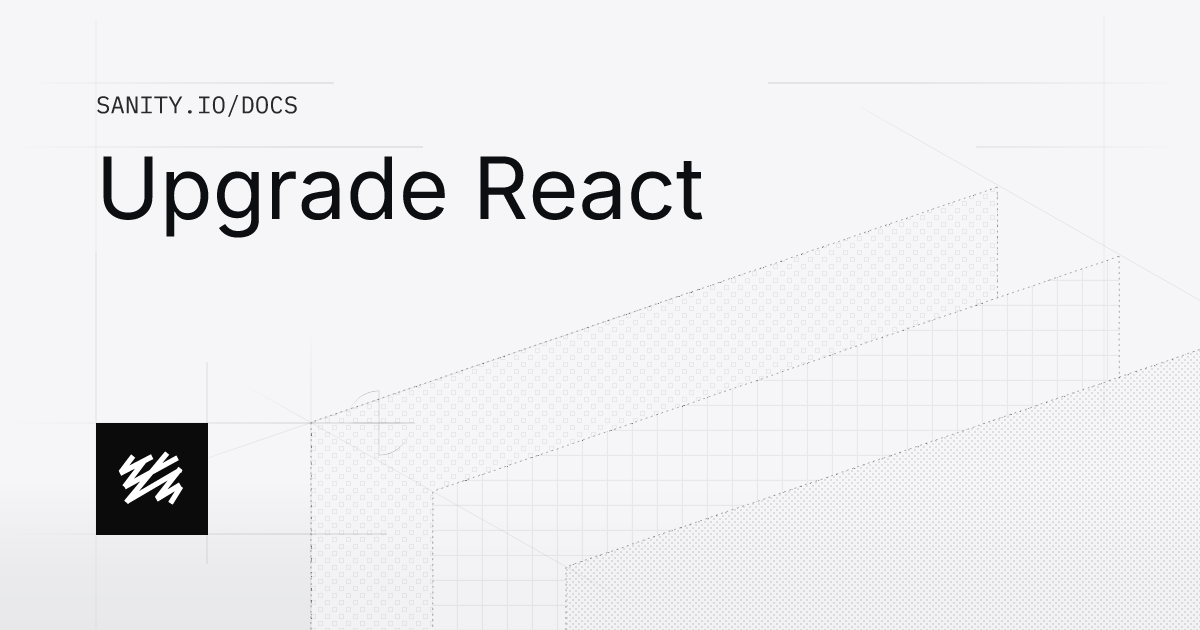 Upgrade React | Sanity Docs