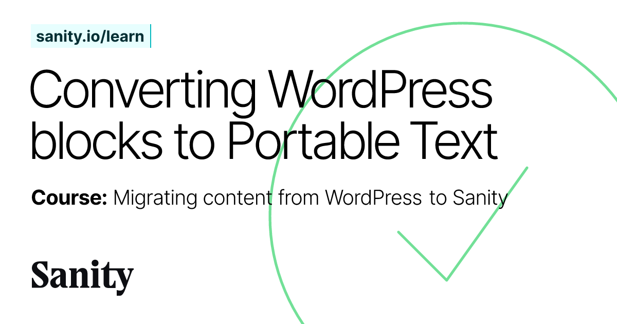 Converting WordPress blocks to Portable Text - WordPress to Sanity Migration | Migrate to ...