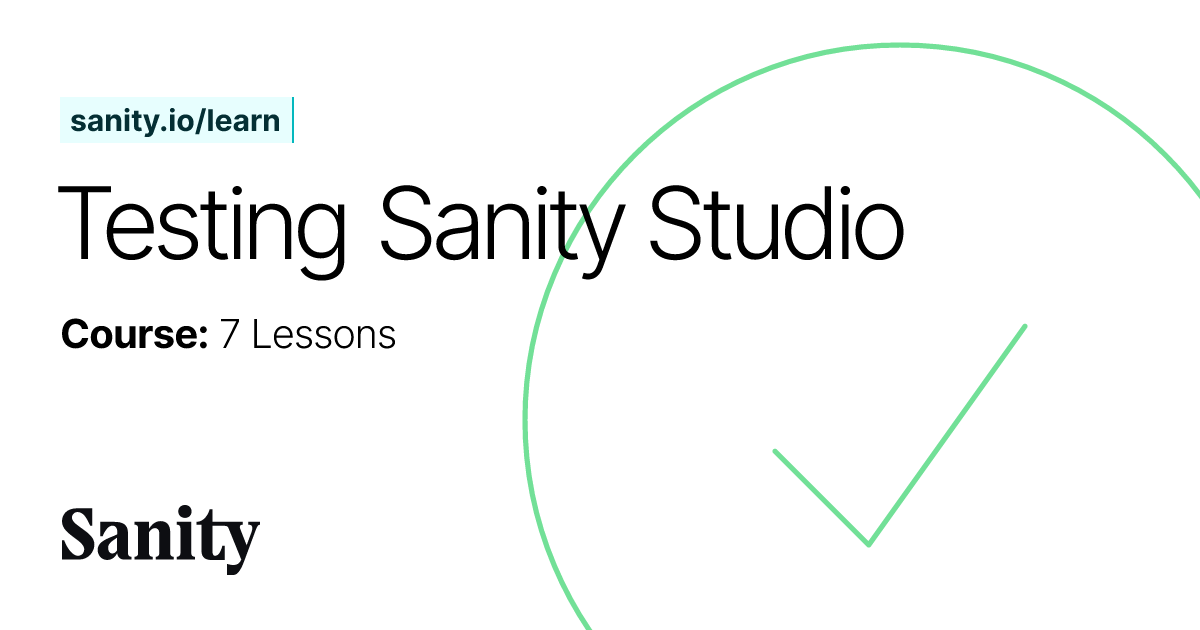 Testing Sanity Studio | Sanity Learn