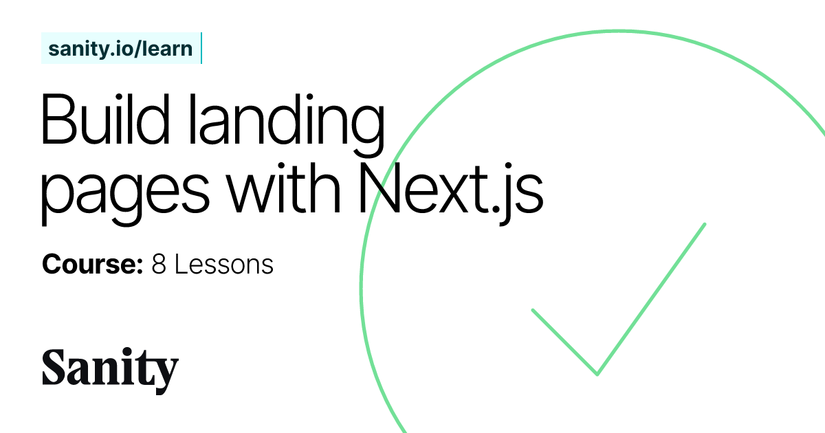Build landing pages with Next.js | Sanity Learn