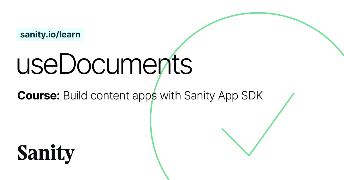 useDocuments - Build content apps with Sanity App SDK | Sanity Learn