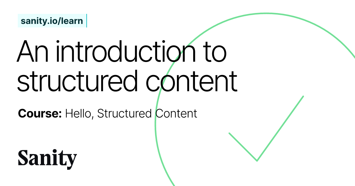 An introduction to structured content - Hello, Structured Content ...