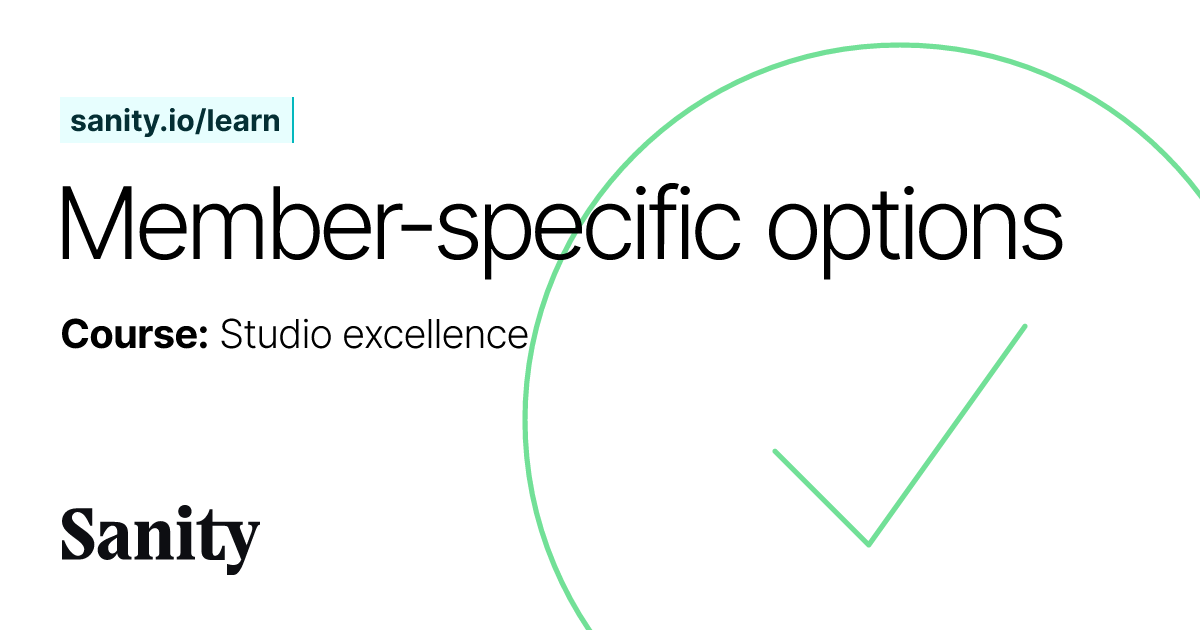 Member mastery - Studio excellence | Sanity Learn