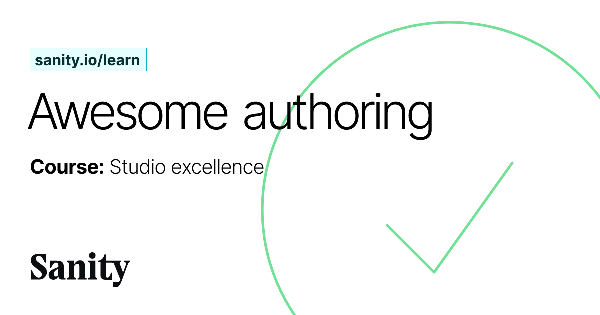 Awesome authors - Studio excellence | Sanity Learn